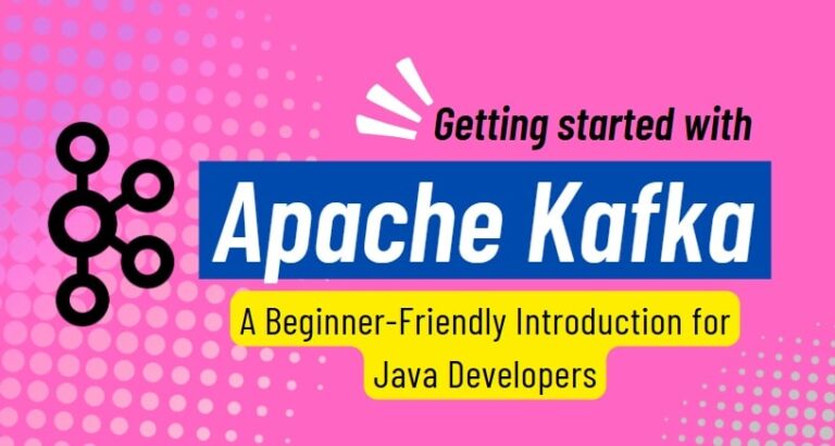Getting Started with Apache Kafka: Introduction 2026 - Javacodepoint