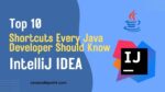 10 IntelliJ IDEA Shortcuts Every Java Developer Should Know - Javacodepoint